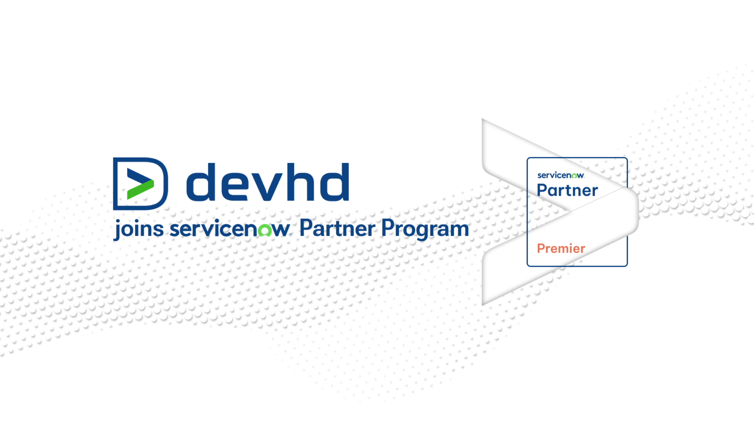 Devhd becomes ServiceNow Technology Partner - Devhd